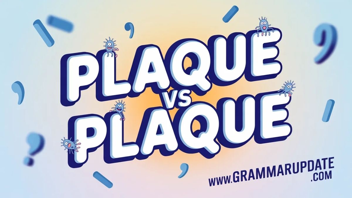 Placque vs Plaque Difference and Correct Usage - Grammar Update