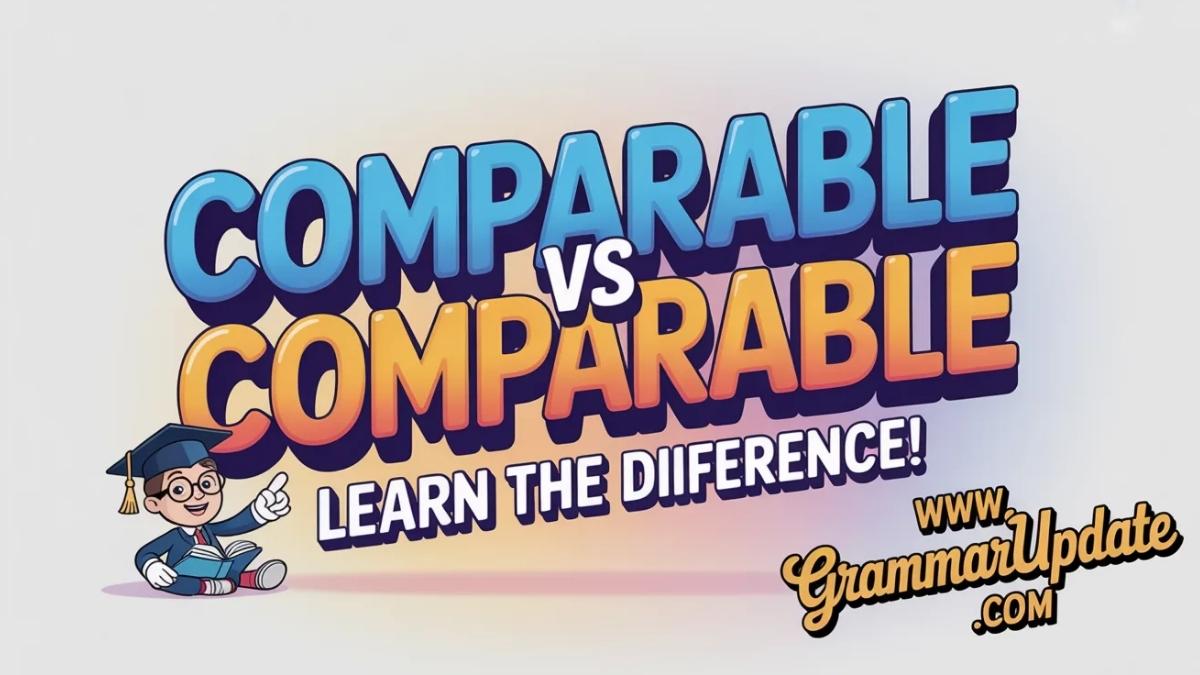 Comprable vs Comparable Which Spelling Is Correct? - Grammar Update