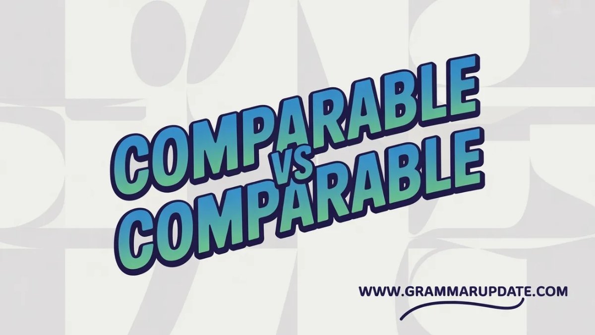 Comprable vs Comparable Which Spelling Is Correct? - Grammar Update