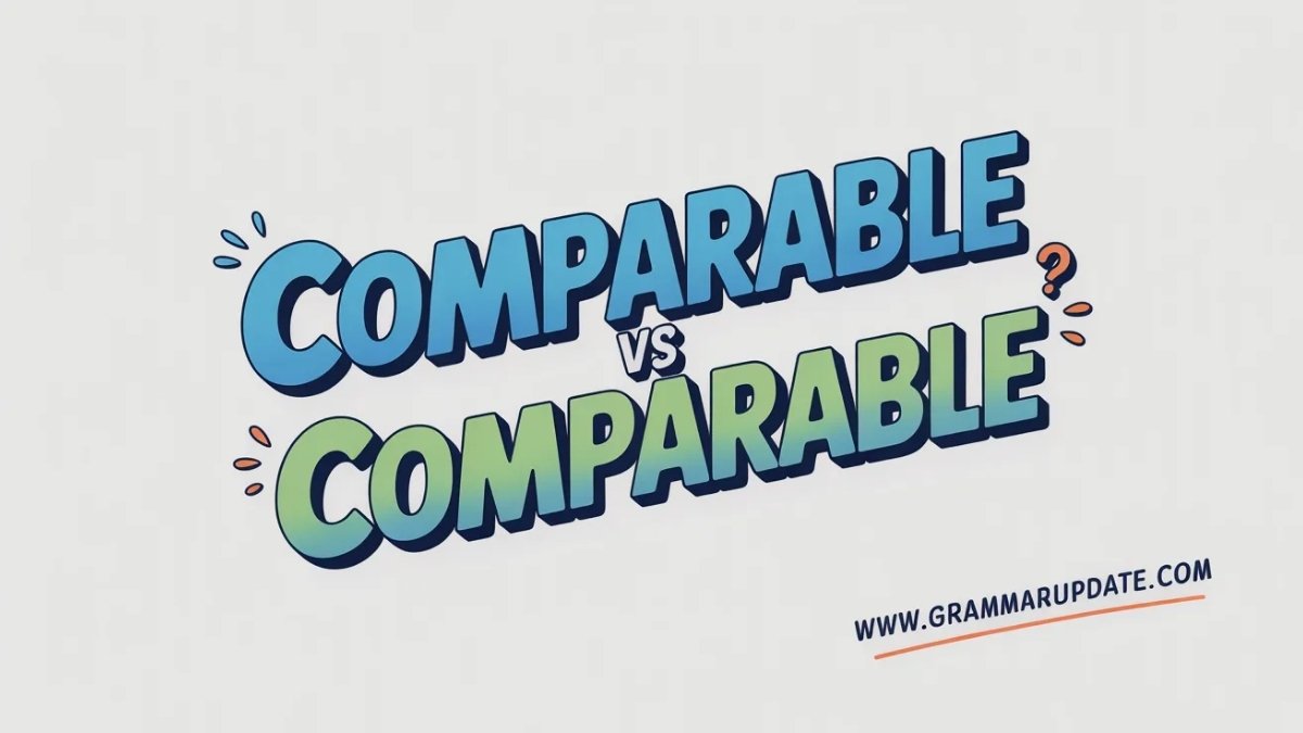 Comprable vs Comparable Which Spelling Is Correct? - Grammar Update