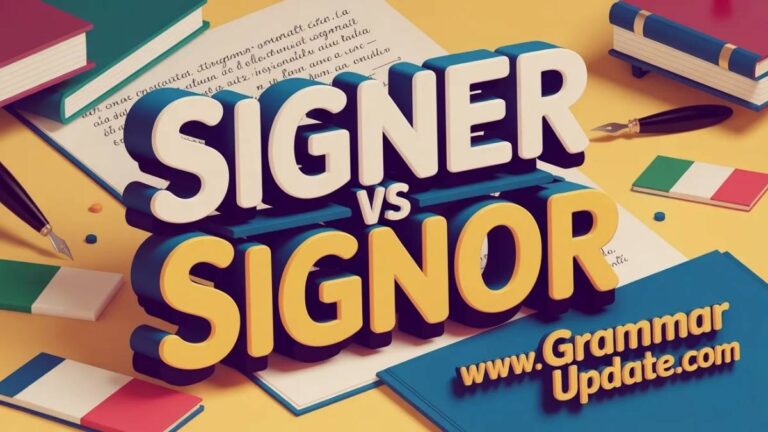 Signer vs Signor Difference and Correct Usage - Grammar Update
