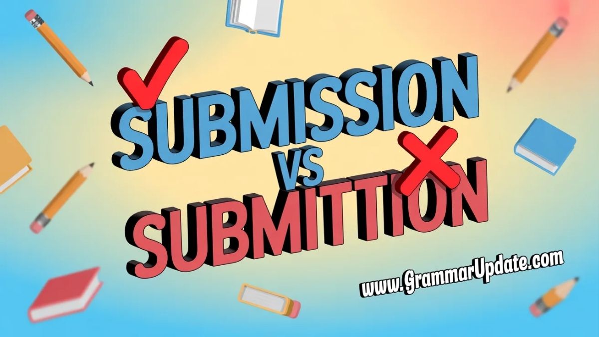 Submission vs Submittion learn the Difference - Grammar Update