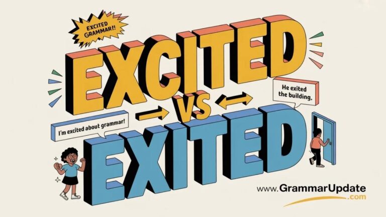 Excited vs Exited learn the Difference and Usage - Grammar Update