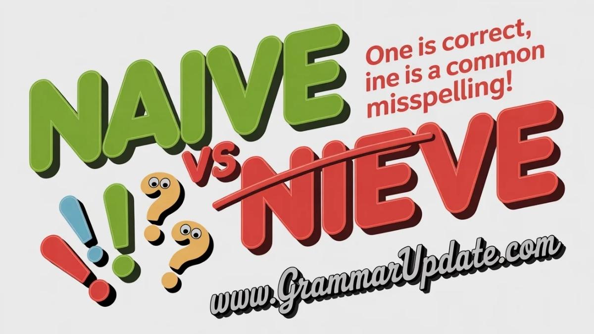 Naive vs Nieve, Which Spelling Is Correct and Usage? - Grammar Update