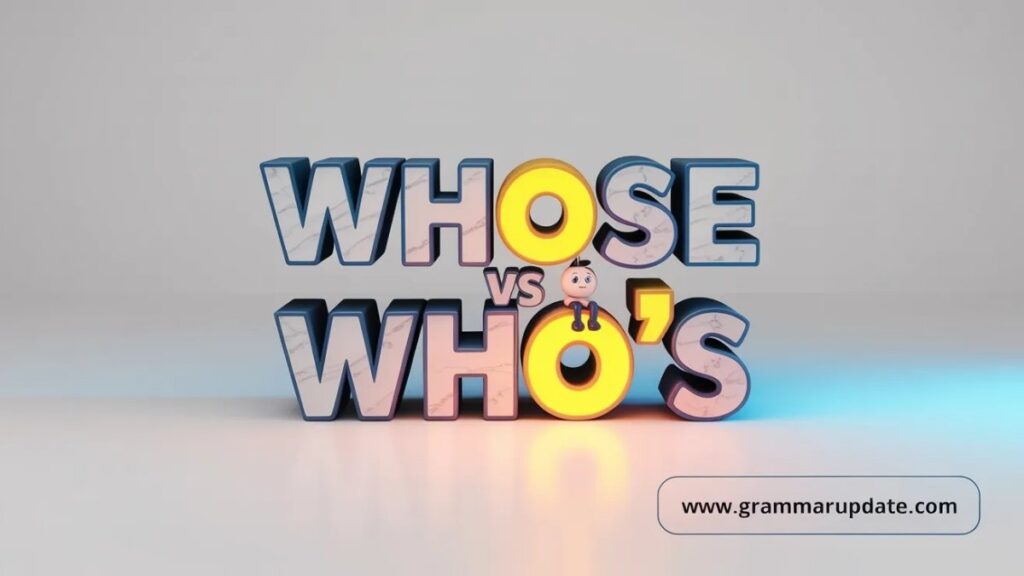 Whose vs Who’s Difference and Using Each Word Correctly - Grammar Update