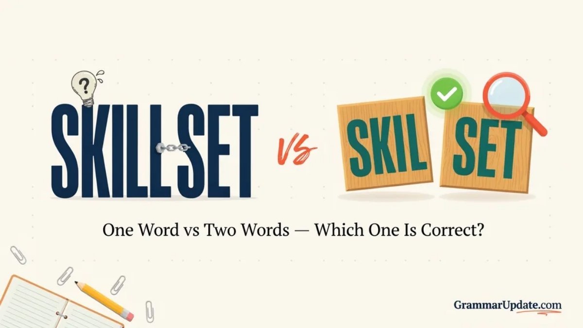 Skillset vs Skill Set Which Spelling Is Correct? - Grammar Update